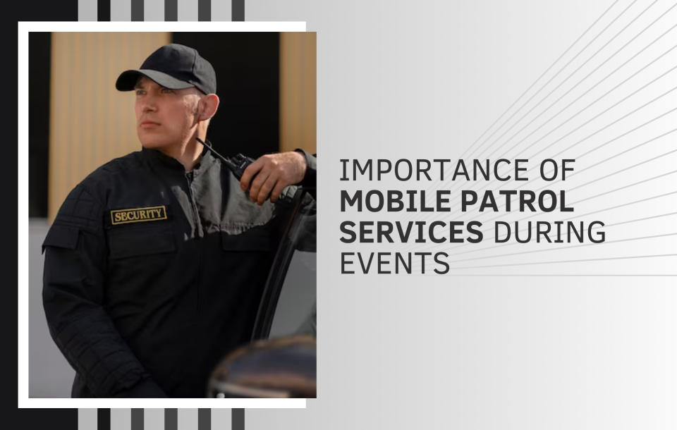 How Do Mobile Patrols Keep Events Safe?