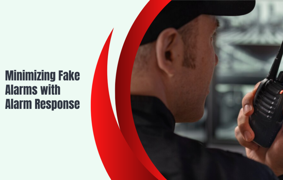 How Alarm Response Minimizes Fake Alarms?